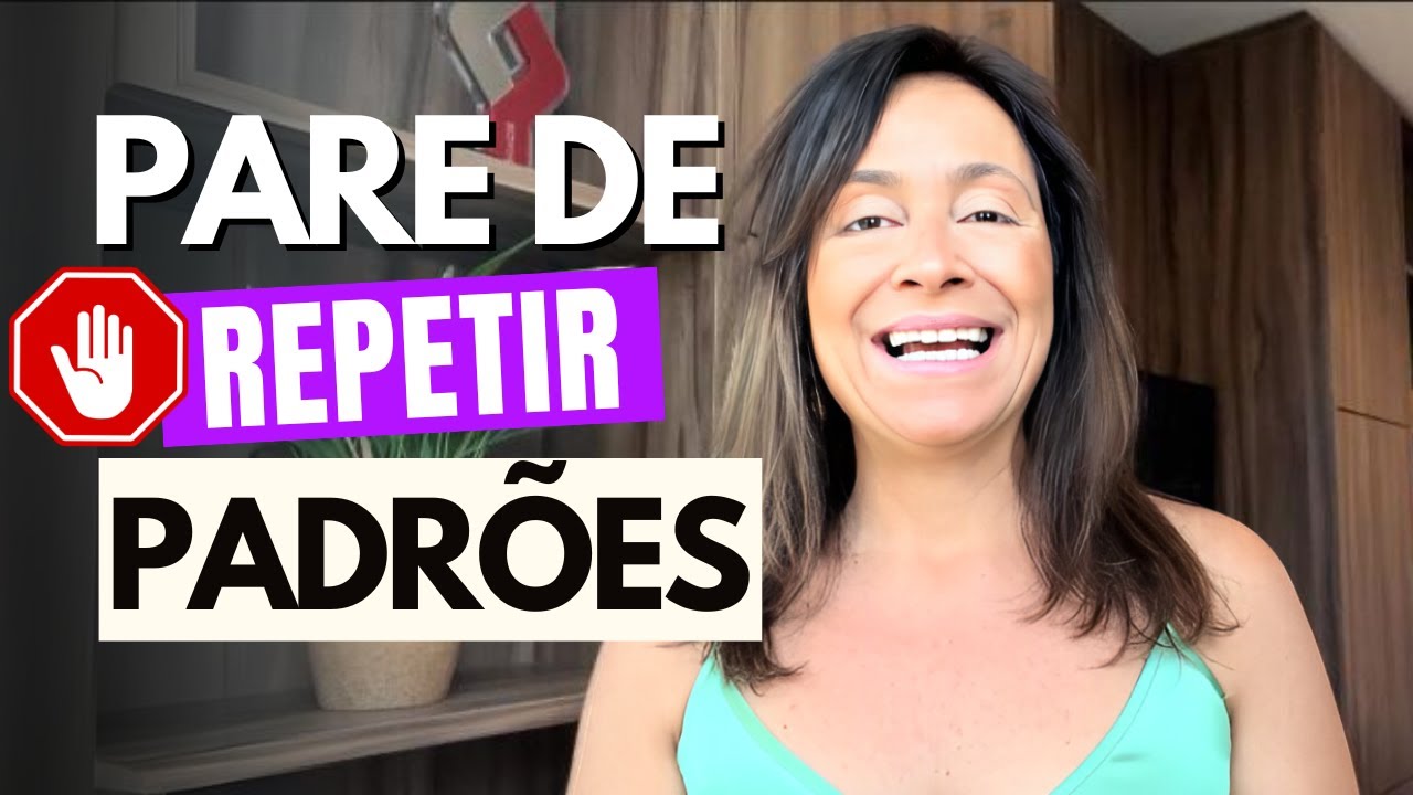 PADRÕES REPETITIVOS: COMO ACONTECEM? COMO QUEBRAR ESSES CICLOS ...