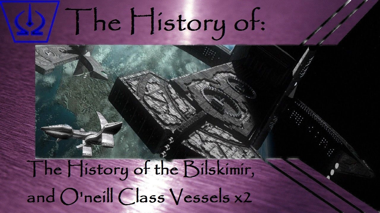 The History of the Bilskirnir, and O'Neill Class Vessels (Stargate SG1 ...