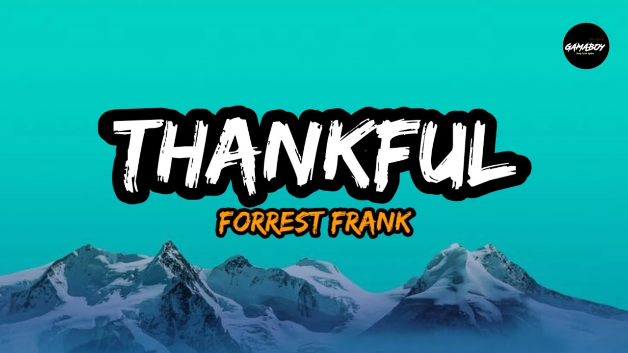 Forrest Frank - Thankful (Lyrics) "I Got A roof and a bed" - YouTube