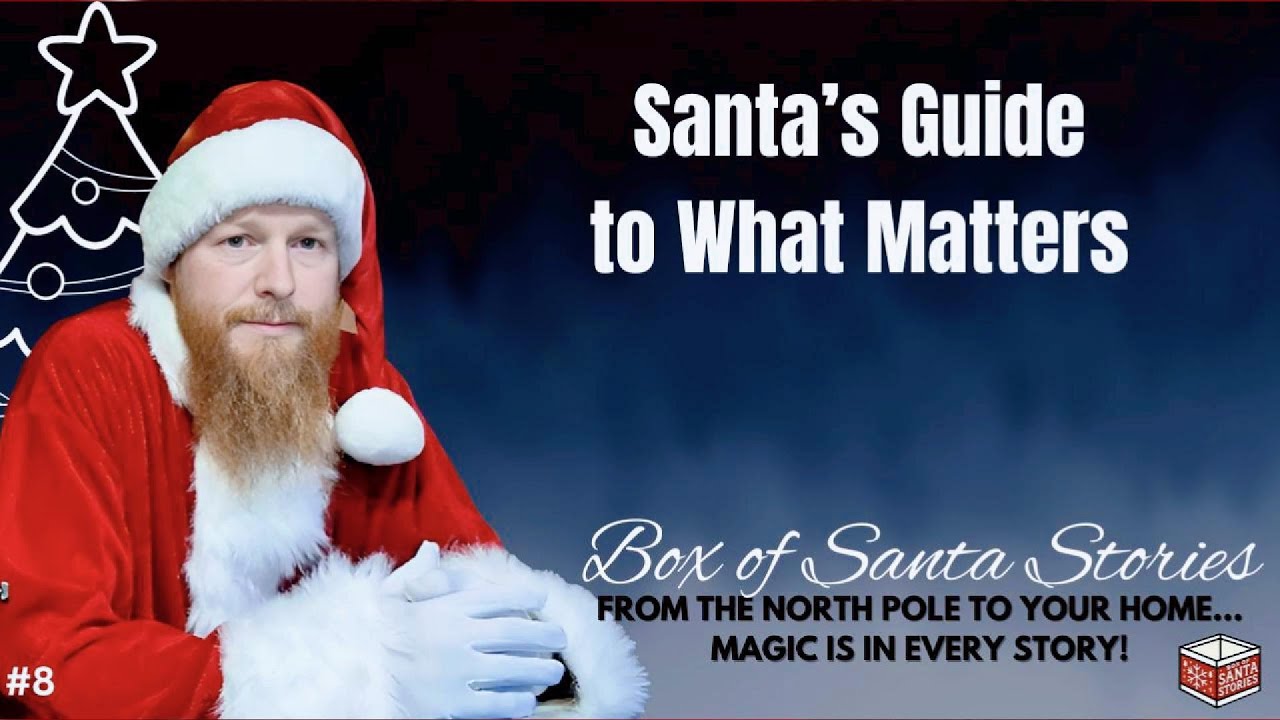 Santa's Guide to What Matters - YouTube