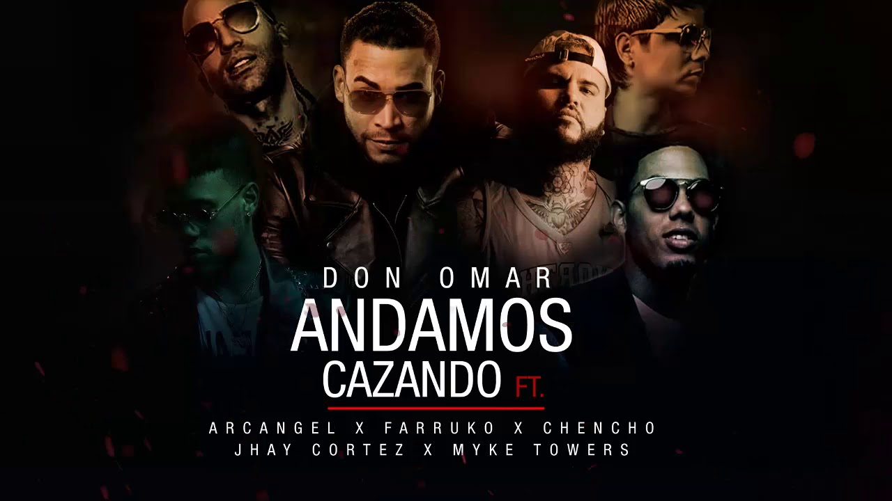 Andamos Cazando (Preview) - Don Omar Ft. Arcangel, Jhay Cortez, Myke ...