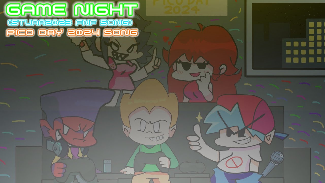Game Night Song [PICO DAY 2024 Part 3.] (Original FNF Song By STUAA2024 ...