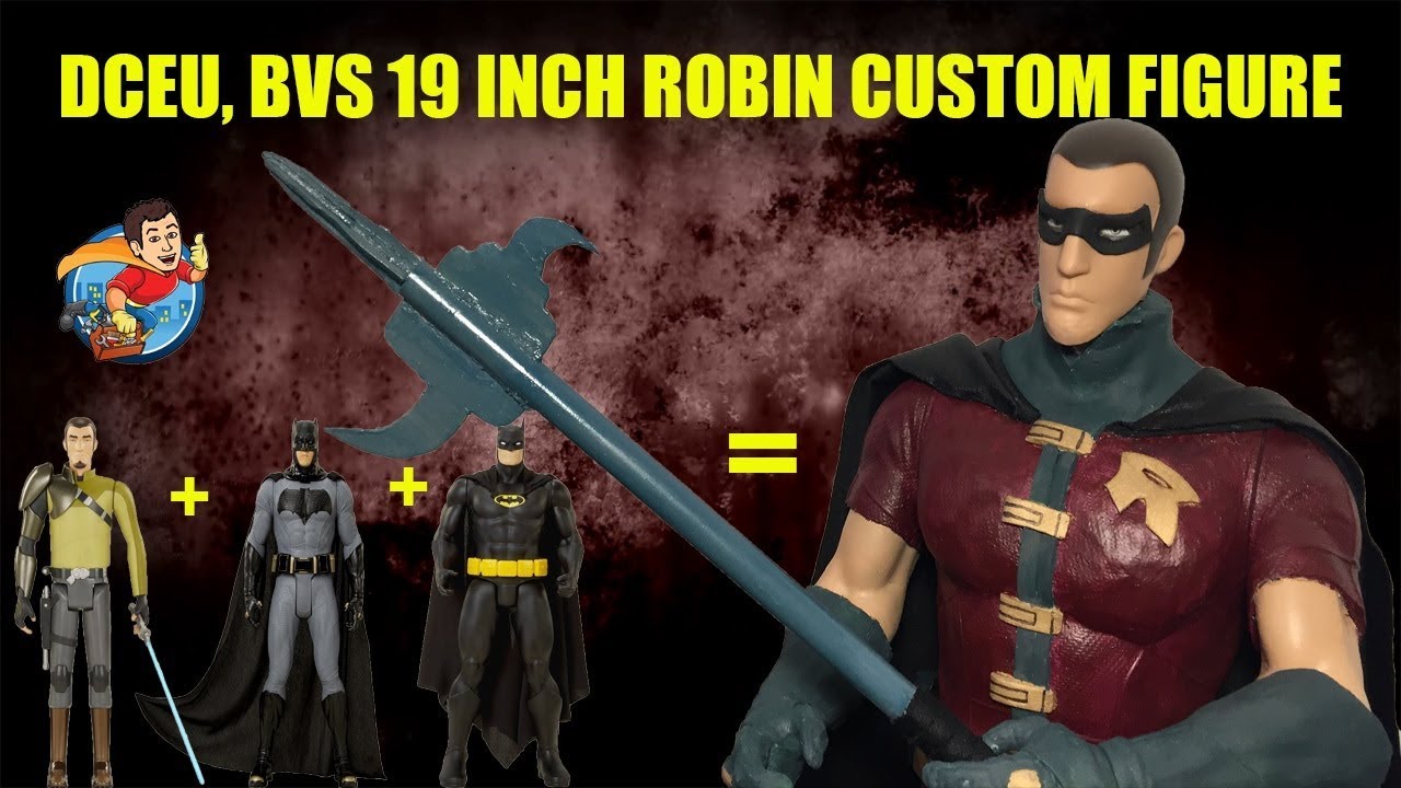 BVS, DCEU 19 INCH ROBIN CUSTOM FIGURE - YouTube