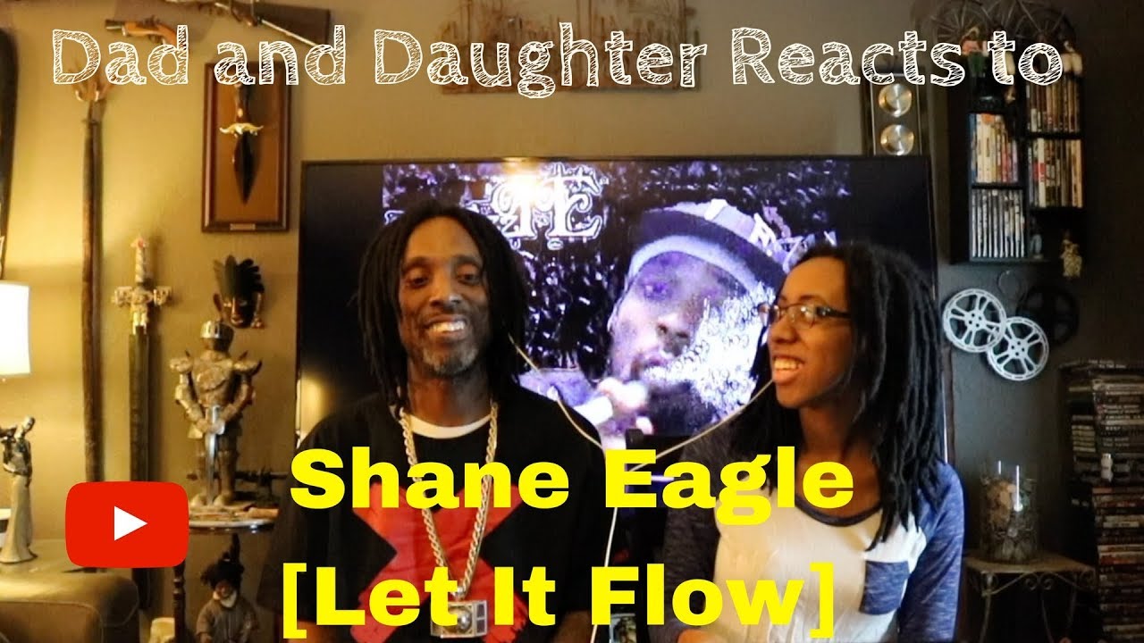 Dad and Daughter reacts to Let It Flow - Shane Eagle - YouTube