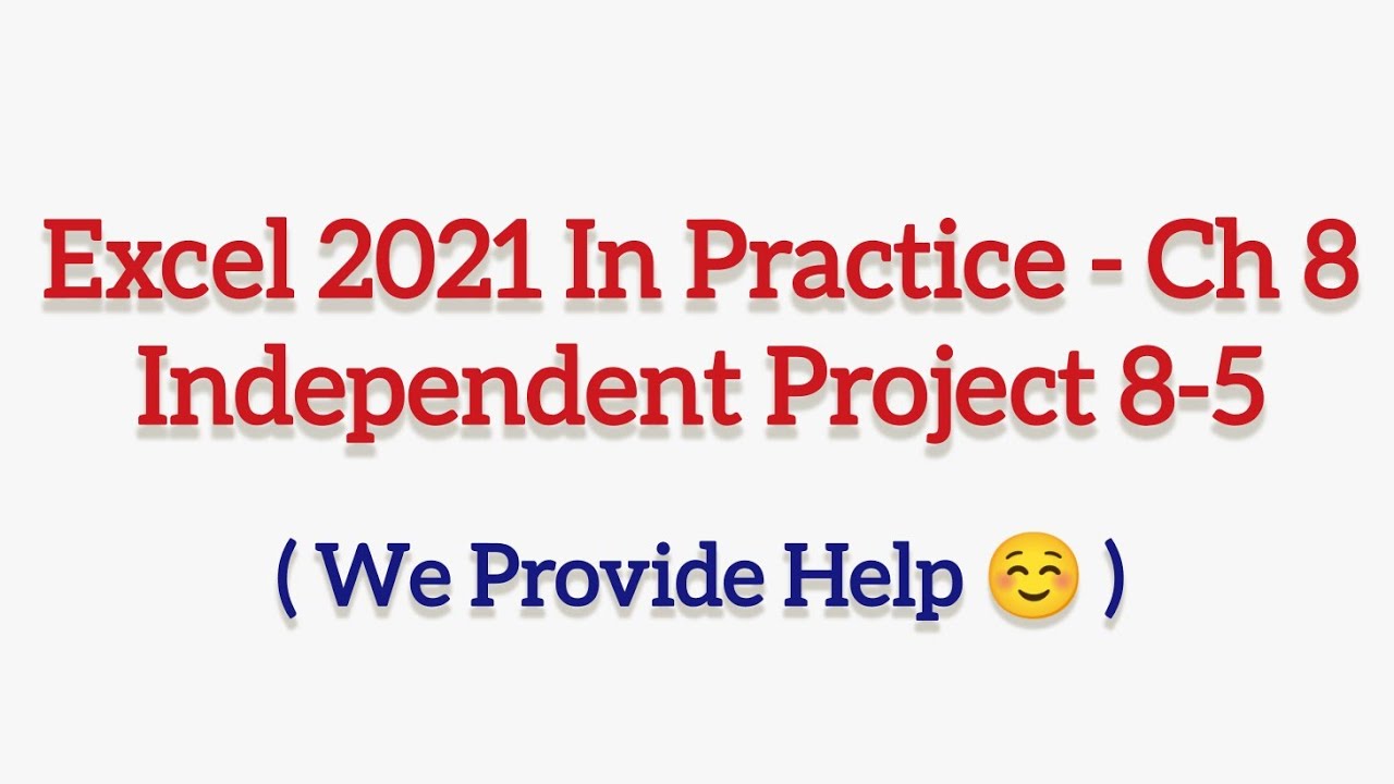 Excel 2021 In Practice - Ch 8 Independent Project 8-5 (windows only) | Chapter 8 - YouTube