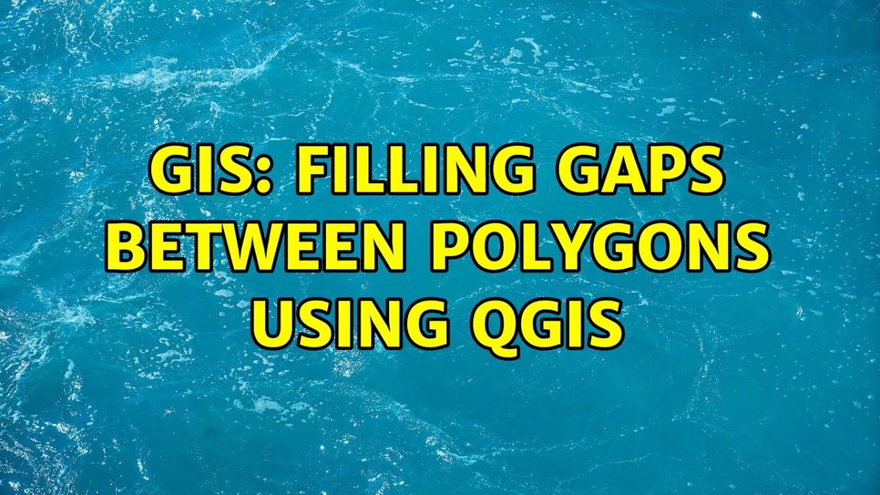 GIS Filling Gaps Between Polygons Using QGIS 2 Solutions YouTube gis-filling-gaps-between-polygons-using-qgis-2-solutions-youtube