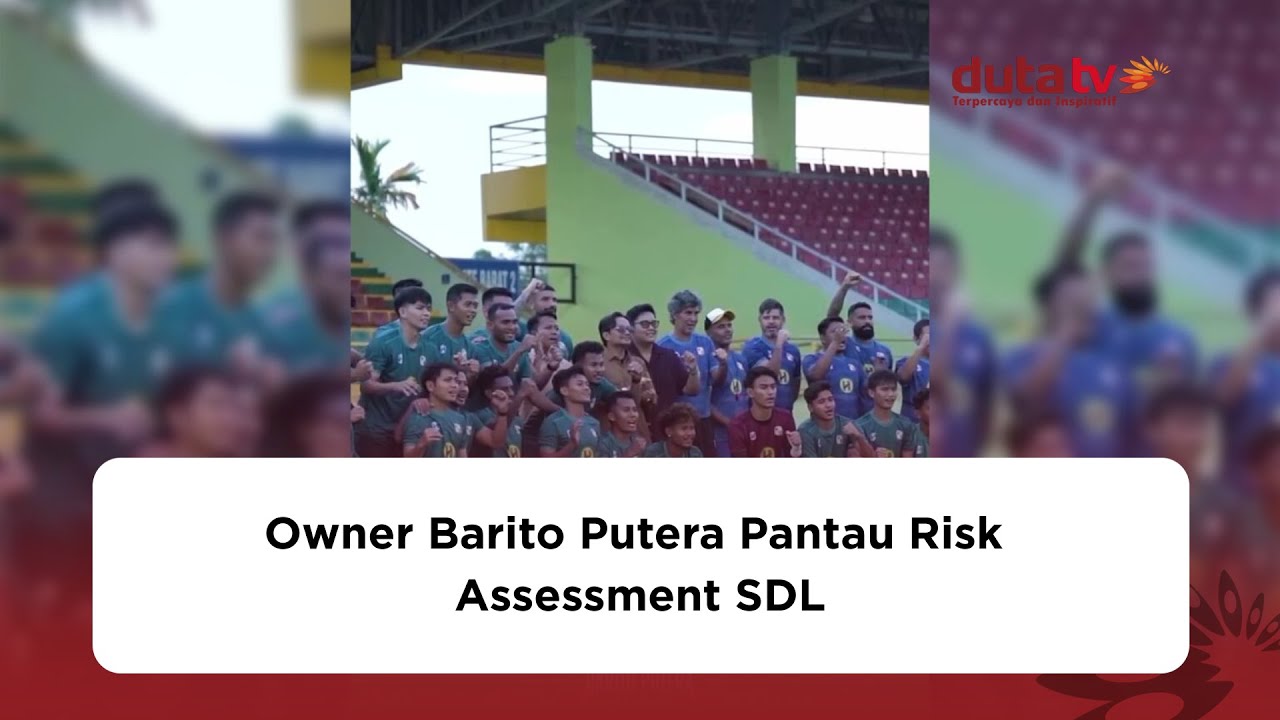 Owner Barito Putera Pantau Risk Assesment SDL | Berita Barito Putera ...