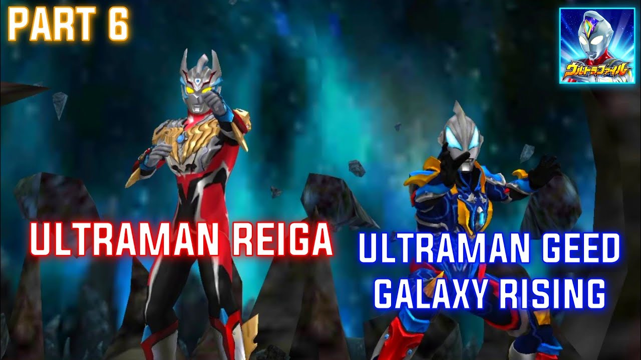 Ultraman Geed Galaxy Rising And Ultraman Reiga | Ultraman Fusion Fight ...