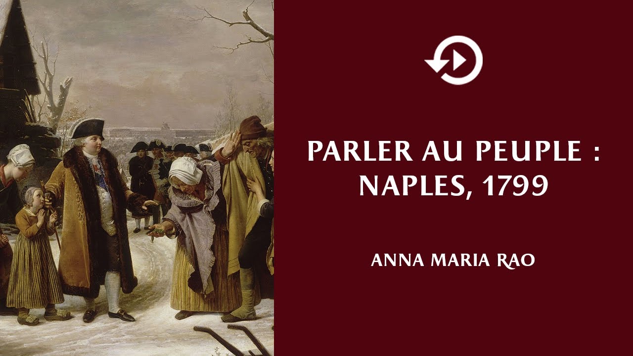 Anna Maria Rao – Parler au peuple : Naples 1799 - YouTube