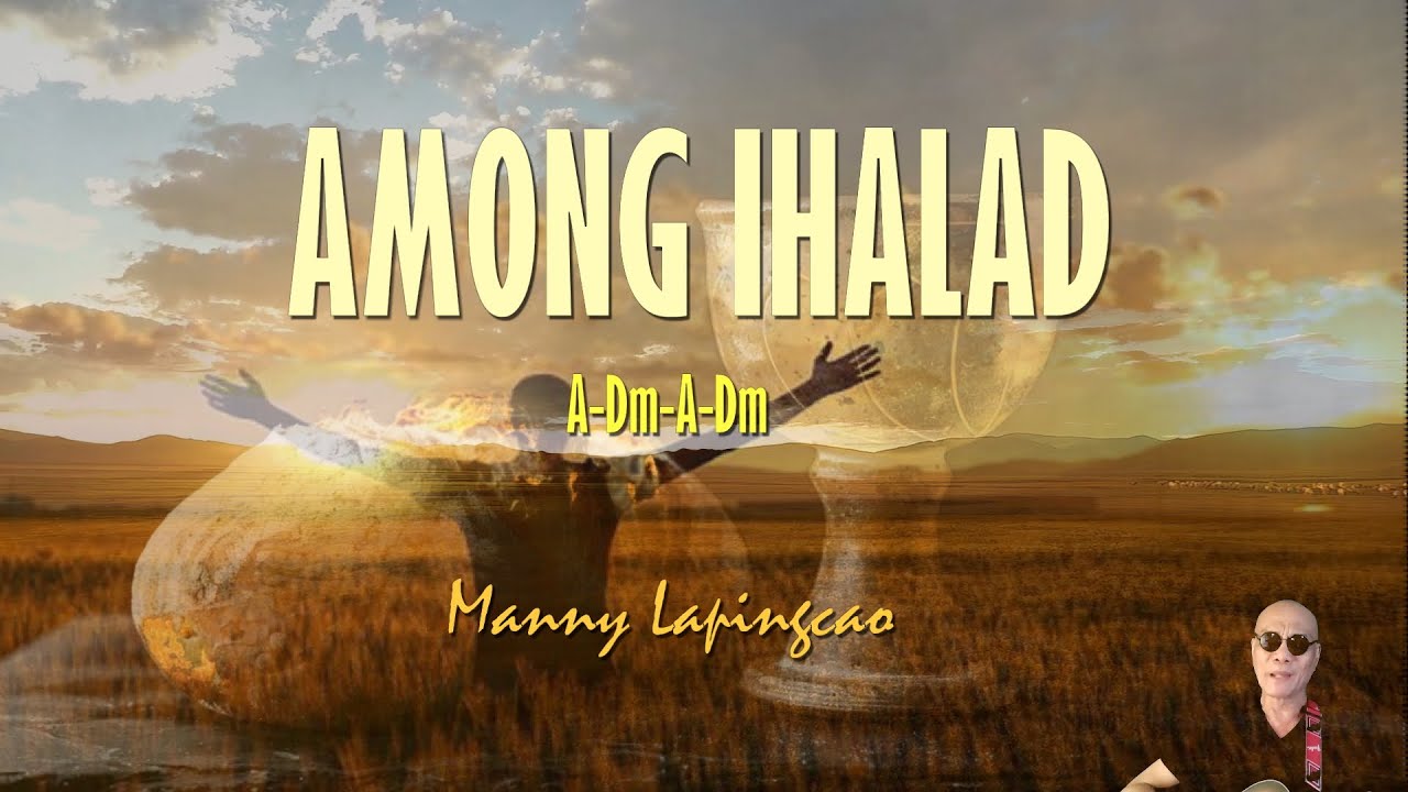 AMONG IHALAD. BIsaya Visayan Christian Song. Beautiful offertory song ...