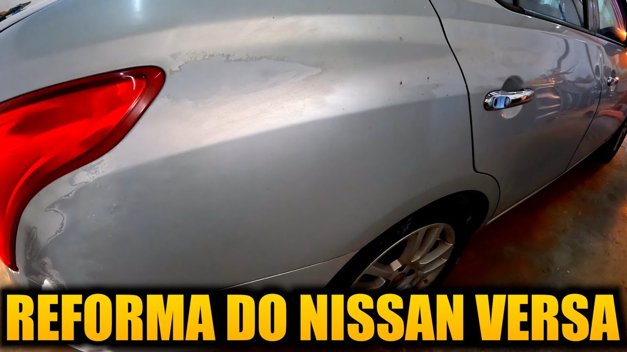 REFORMA DO NISSAN VERSA! - YouTube