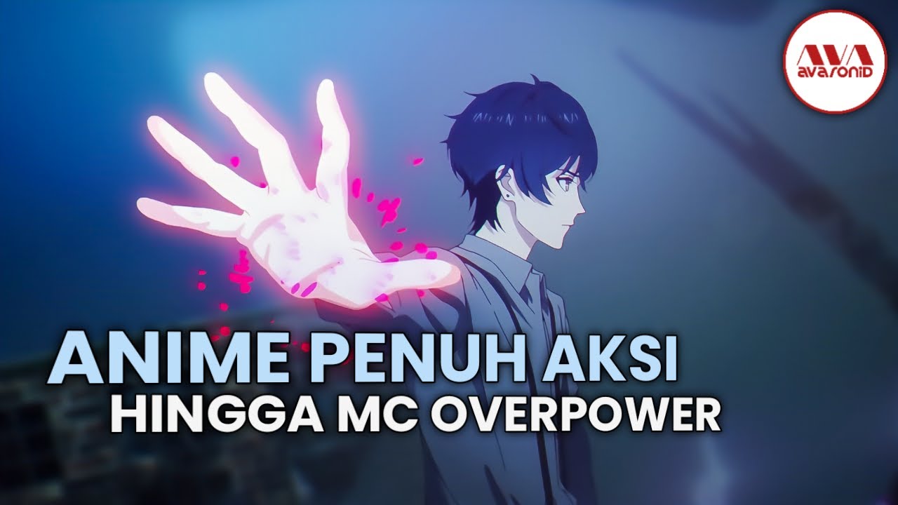 10 anime penuh aksi dengan karakter utama overpower yang akan rilis di ...