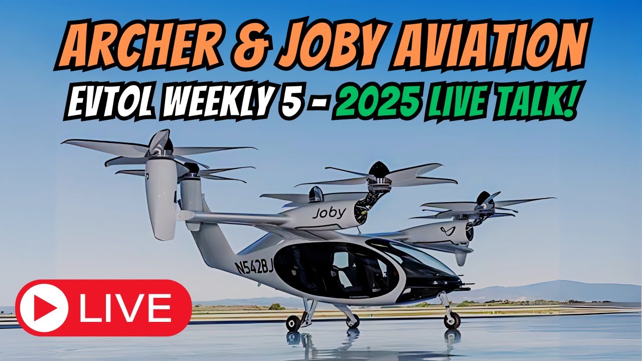 Joby & Archer Aviation - Evtol Weekly Episode 5 Livestream! - YouTube