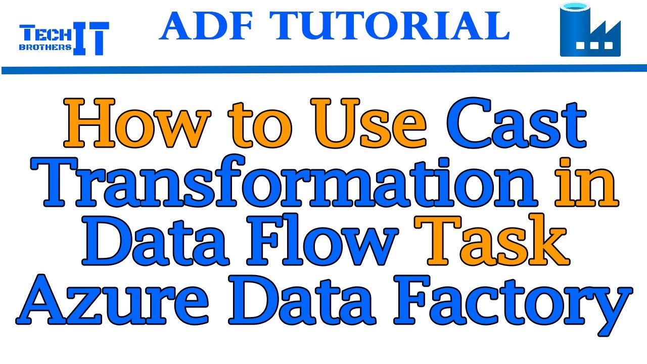 How to use Cast Transformation in Data Flow Task | Azure Data Factory ...