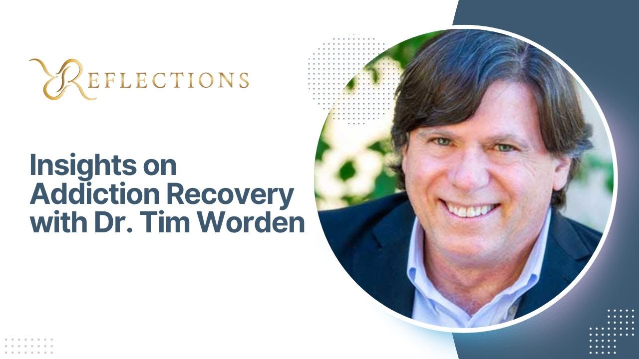 Insights on Addiction Recovery with Dr. Tim Worden, Ph.D. Clinical ...