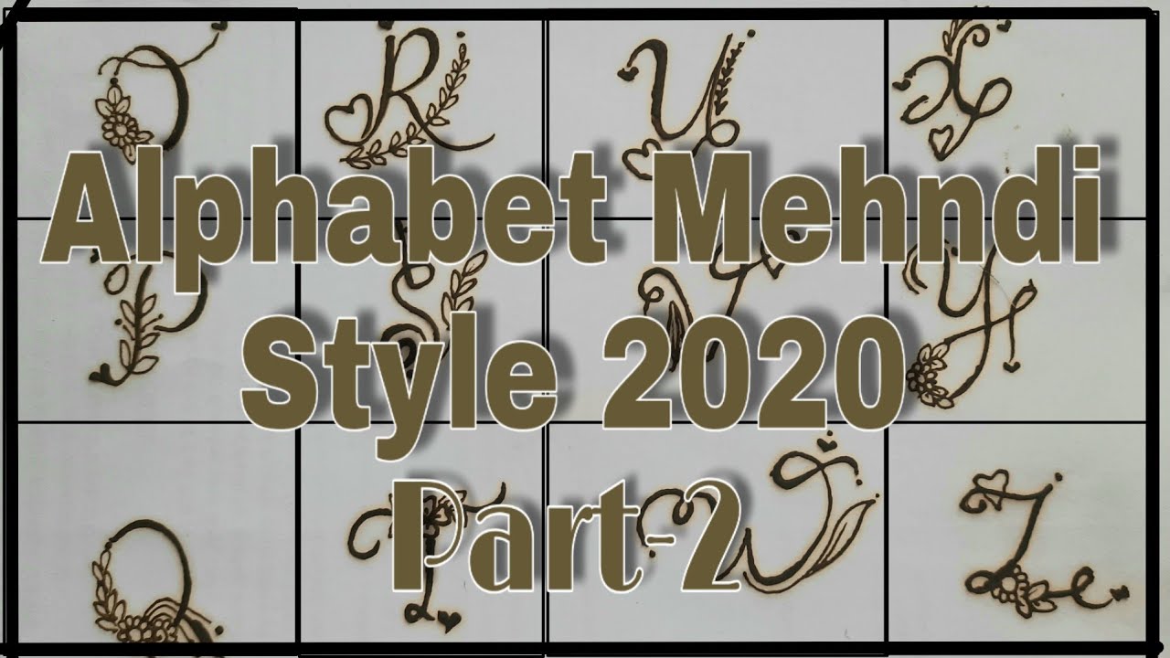Alphabet Mehndi Style 2020 -How to do Alphabet Mehndi Style tattoo ...