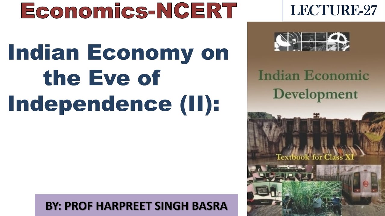 IAS PCS UPSC: Economics-NCRT: LECTURE 27: Indian Economy on the Eve of ...