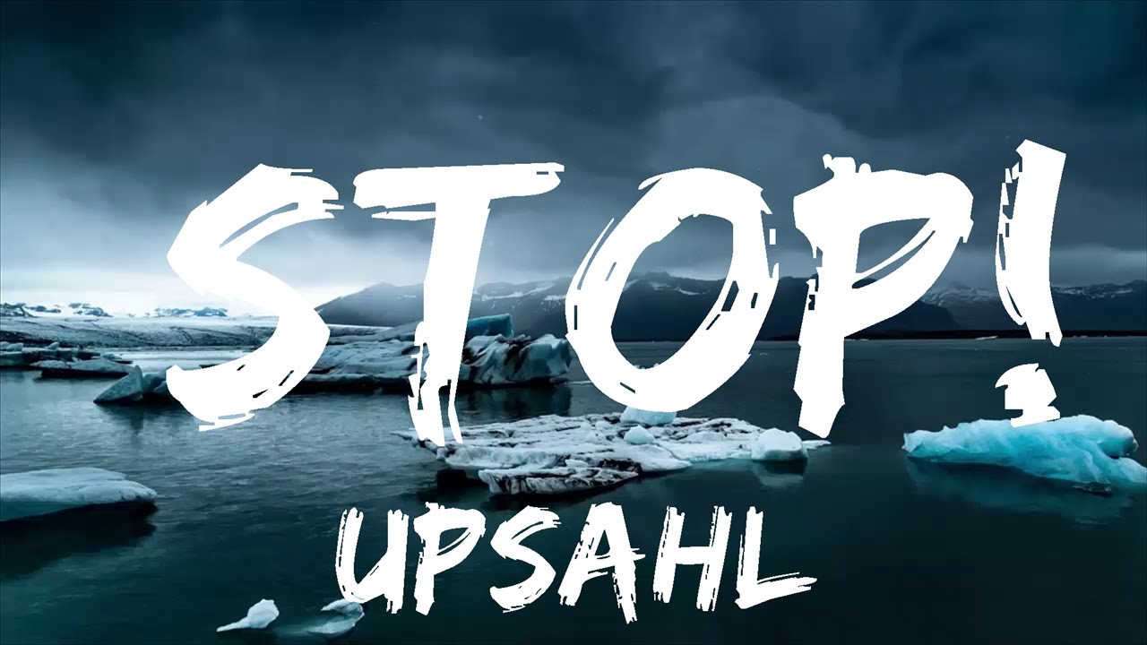UPSAHL - STOP! (Lyrics) | Music one for me - YouTube