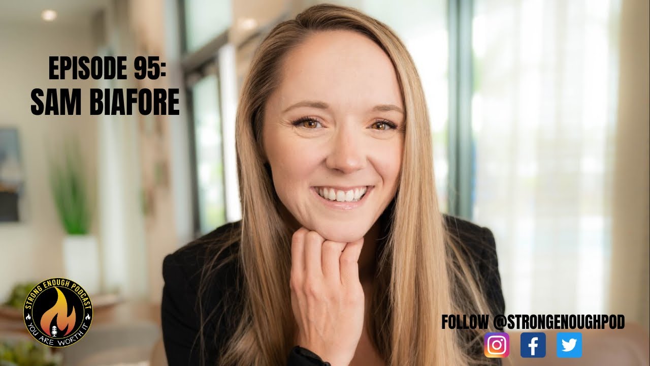 Strong Enough Podcast - Sam Biafore Knows that Survival Takes Strength ...