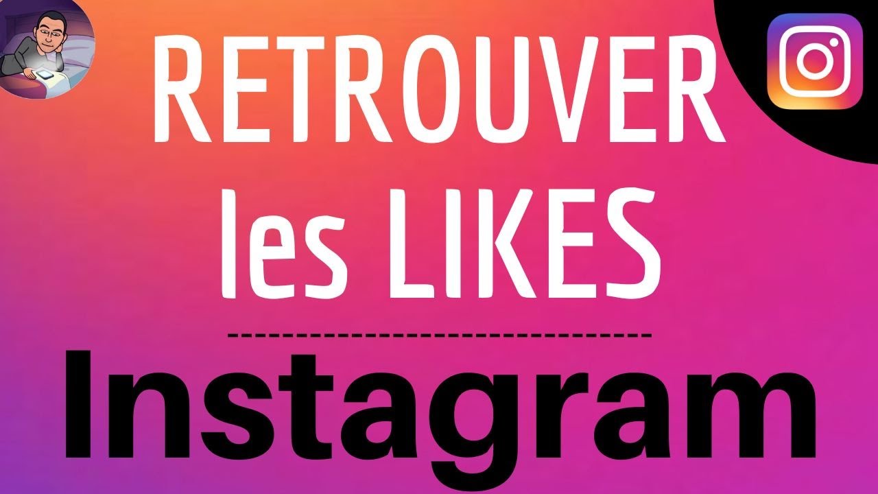 RETROUVER LIKE Instagram, comment voir les J'AIME ou publication aimée ...
