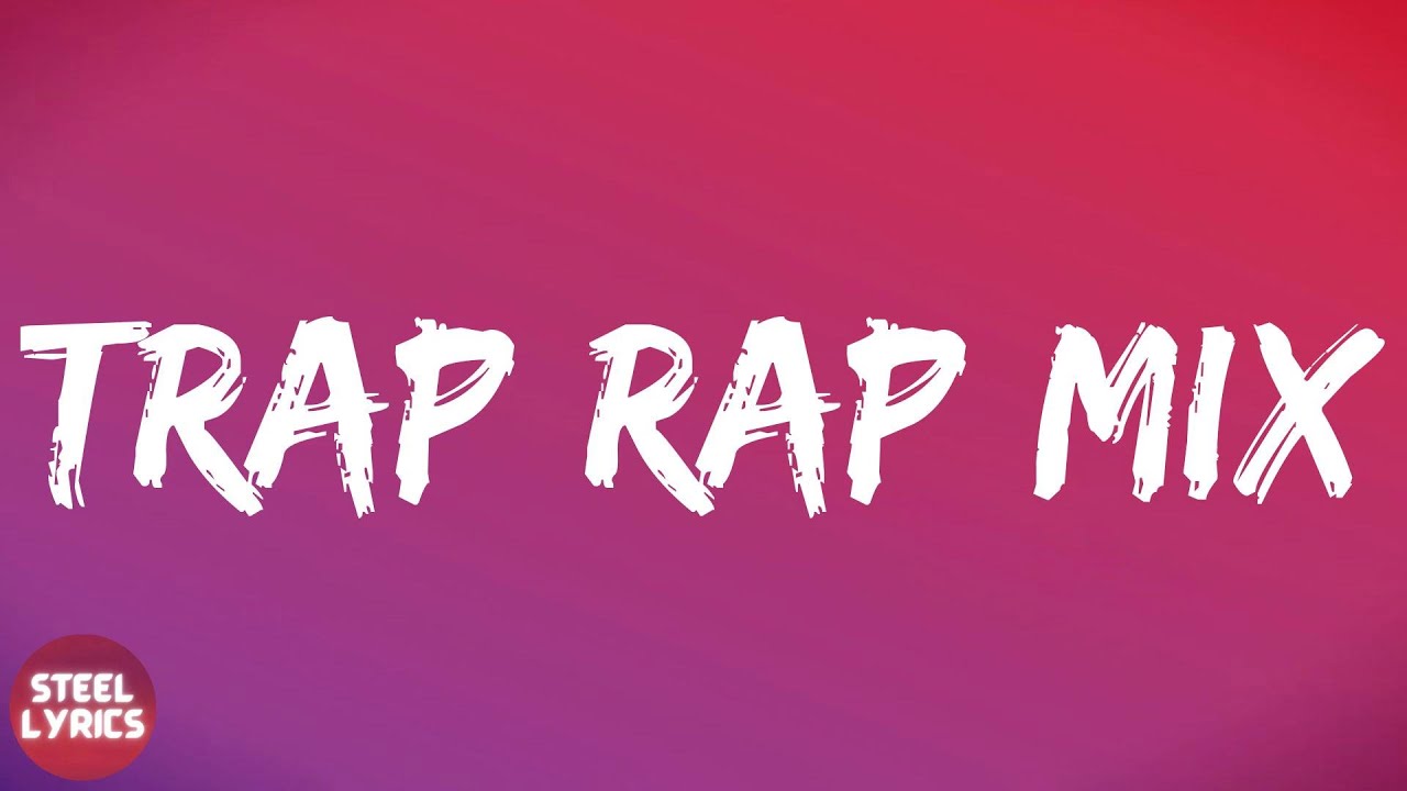 Trap rap mix - Best melodic rap songs 2021 - YouTube