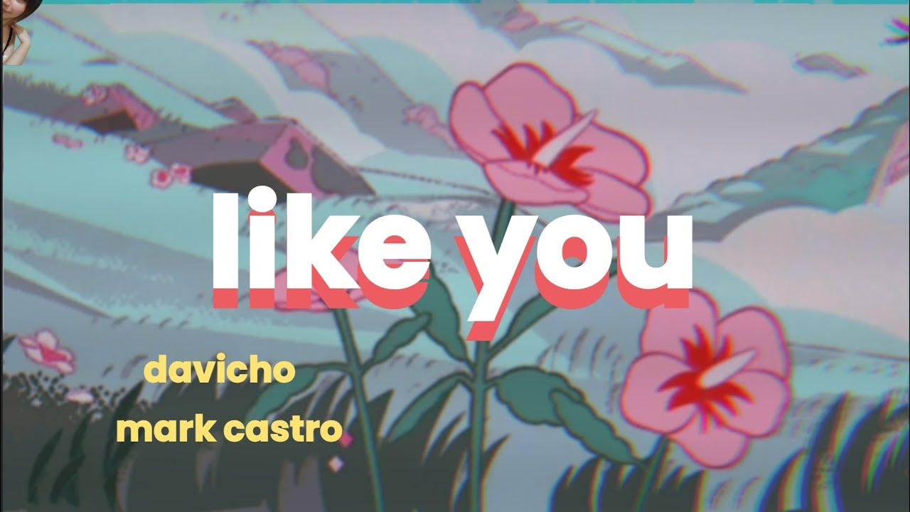 like you💕🌸 davicho ft mark castro| (Prod by. @MilkmanMil0) - YouTube