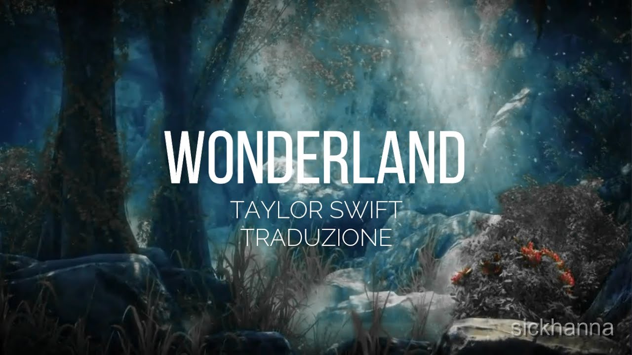 Wonderland - Taylor Swift TRADUZIONE - YouTube