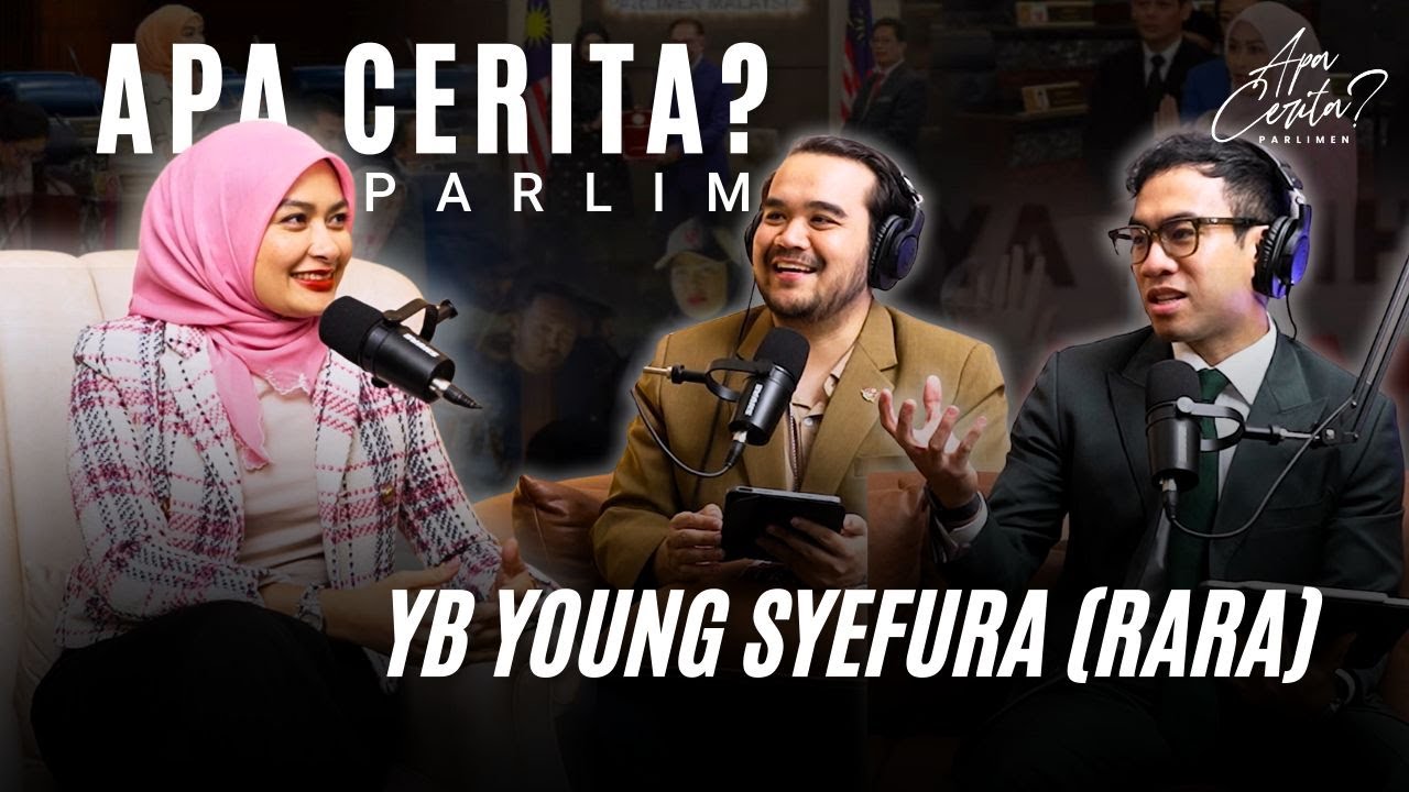 Apa Cerita? Parlimen ft. YB Young Syefura Othman | Episode 4 - YouTube