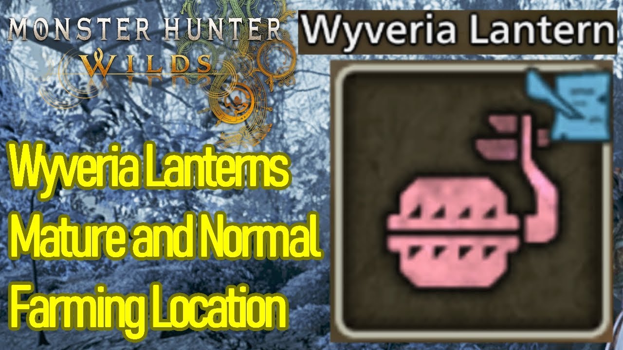 Monster Hunter Wilds Wyveria Lantern farming location, and mature ...