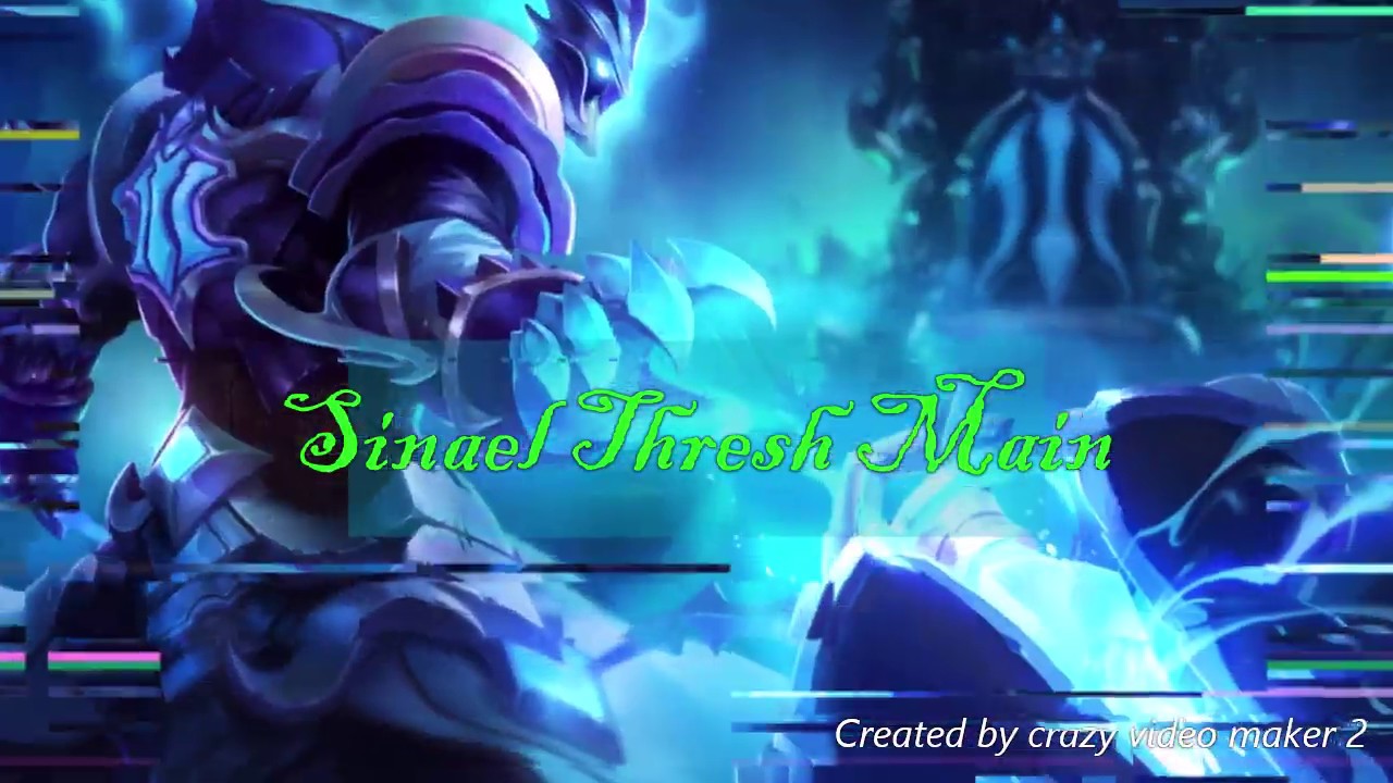 Sinael Thresh Main Montage 7 - YouTube