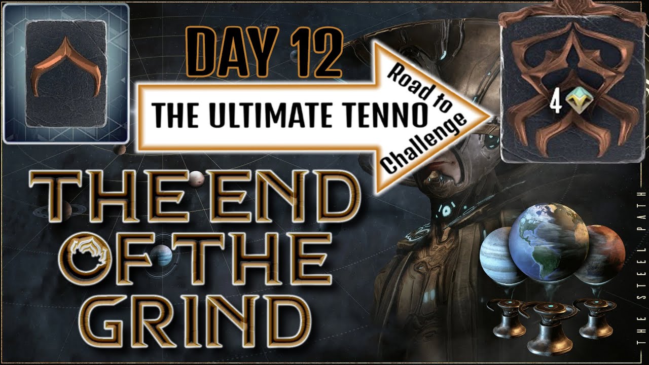The End of The Steel Path Grind!! - Ultimate Tenno Challenge - Day 12 ...