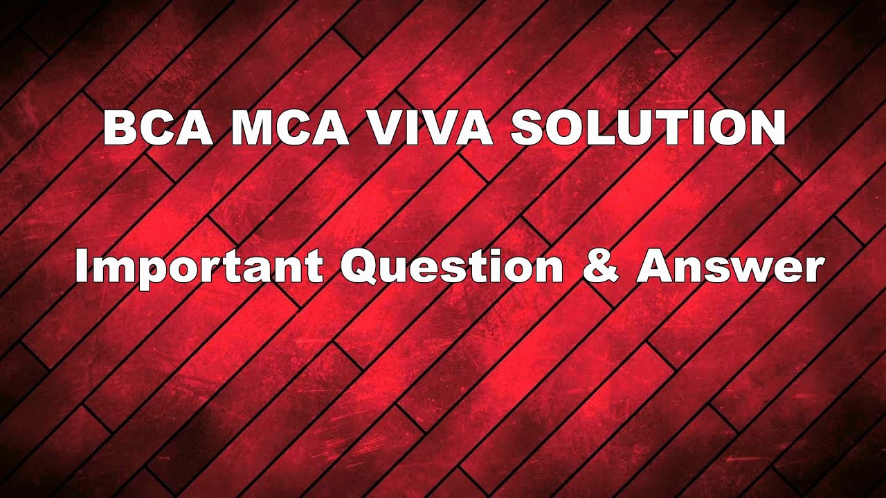 BCA MCA VIVA SOLUTION | Important viva question and answer for bca and ...