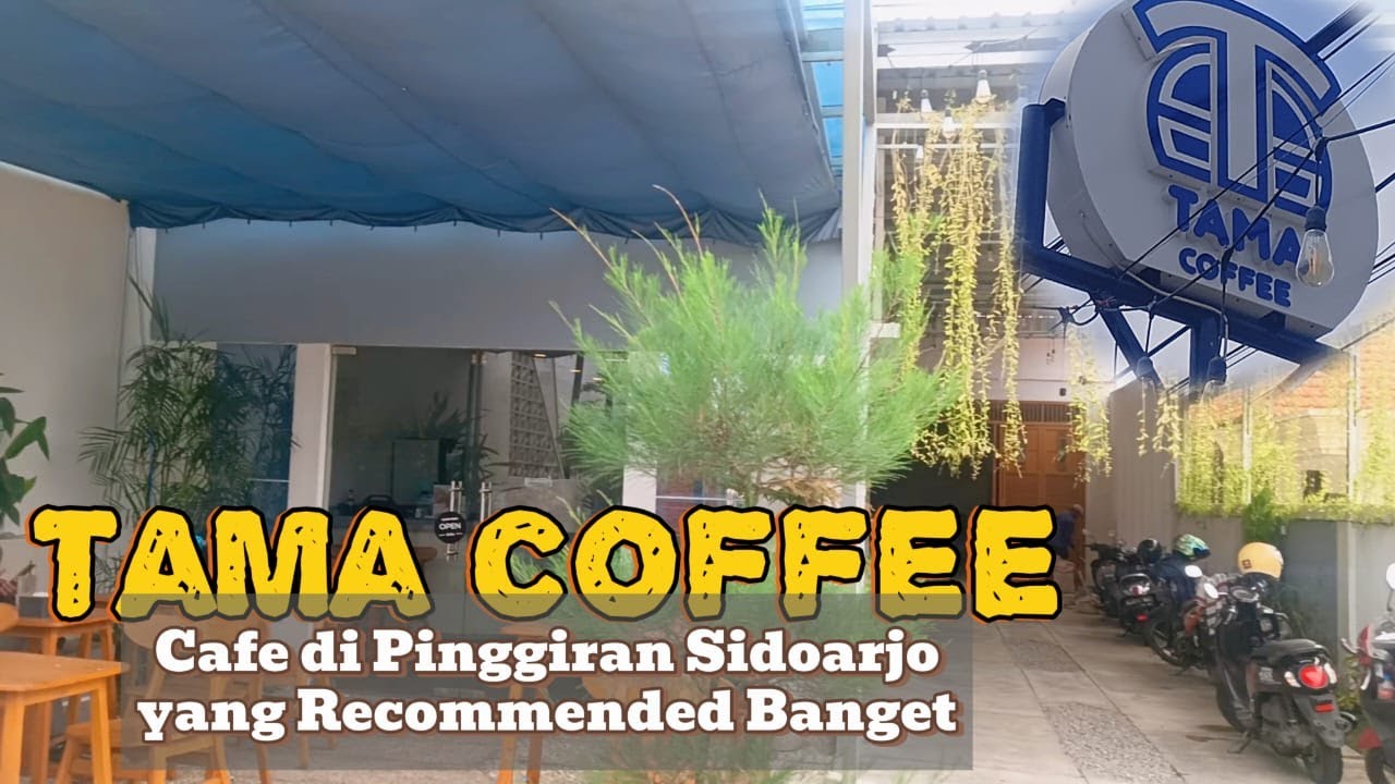 Tama Coffee, Cafe di Pinggiran Sidoarjo yang Recommended banget - YouTube