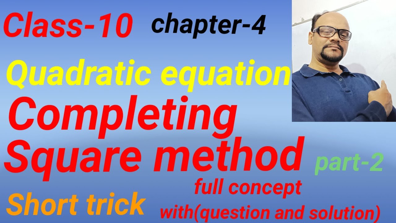 Quadratic equation/competing square method/with solved example/class-10 ...