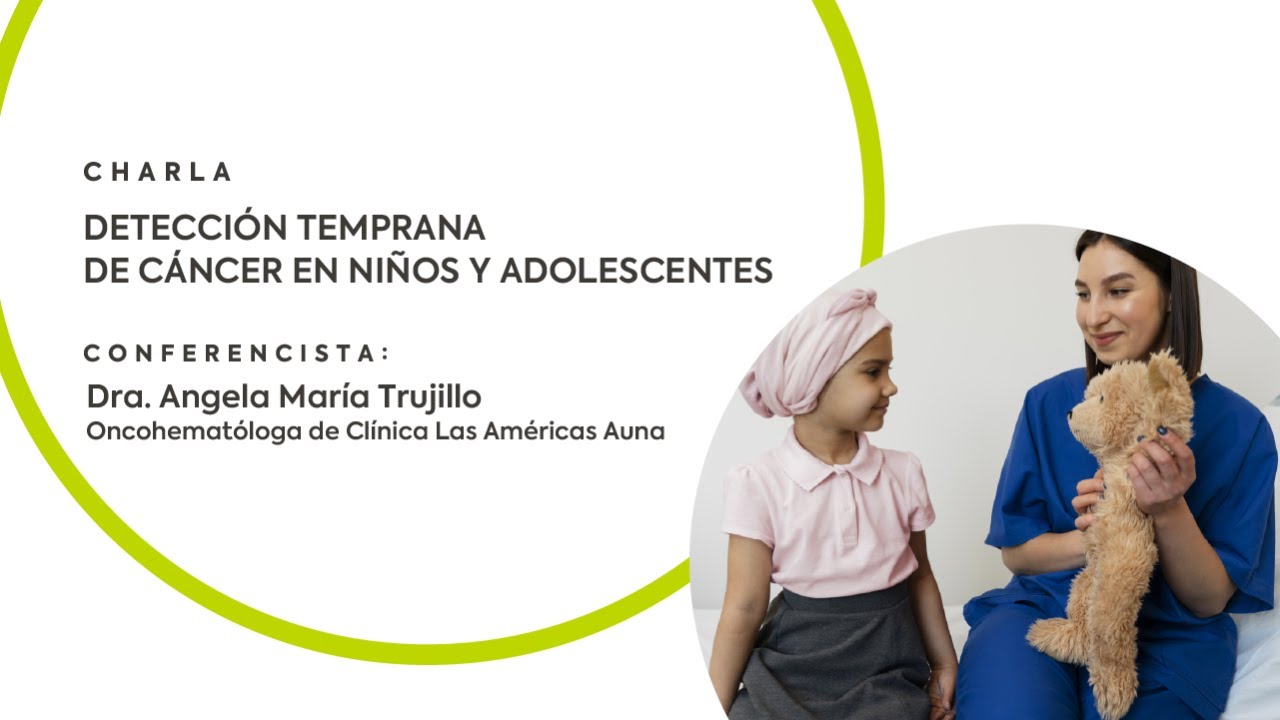 Charla: Detección temprana de cáncer en niños y adolescentes - YouTube