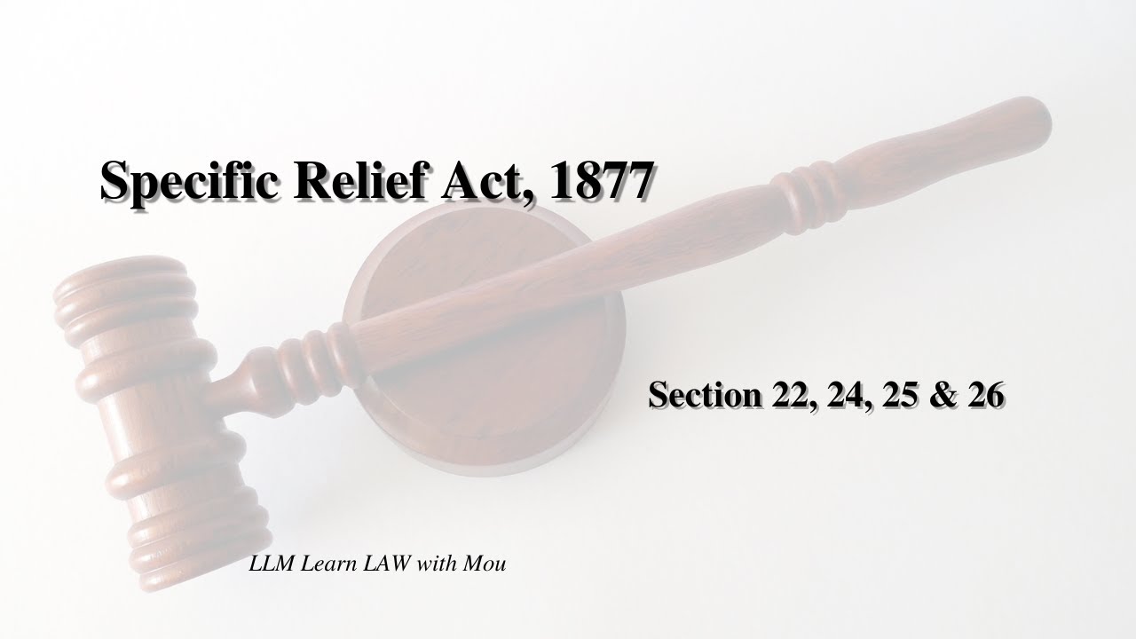 Specific Relief Act, 1877 || সুনির্দিষ্ট প্রতিকার আইন, ১৮৭৭ || Section 22, 24, 25 & 26 - YouTube