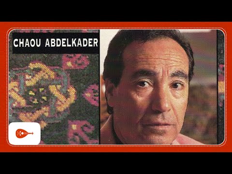 Chaou Abdelkader - Chehilet laayani