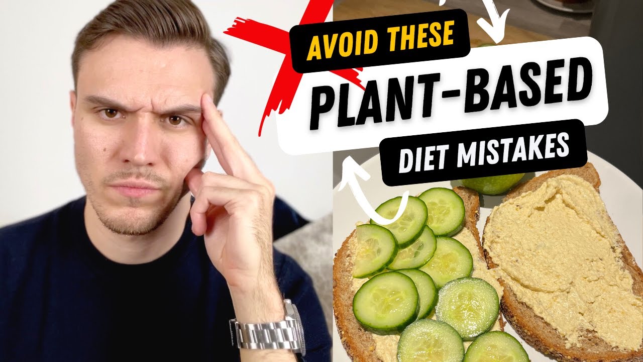 Plant Based Diet: Top 5 Mistakes *AVOID These!* - YouTube