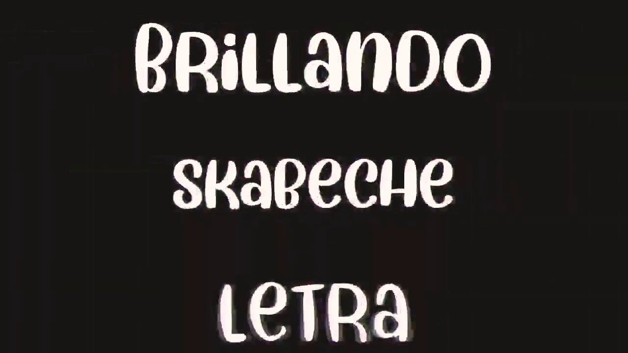BRILLANDO💎 Skabeche (letra) - YouTube