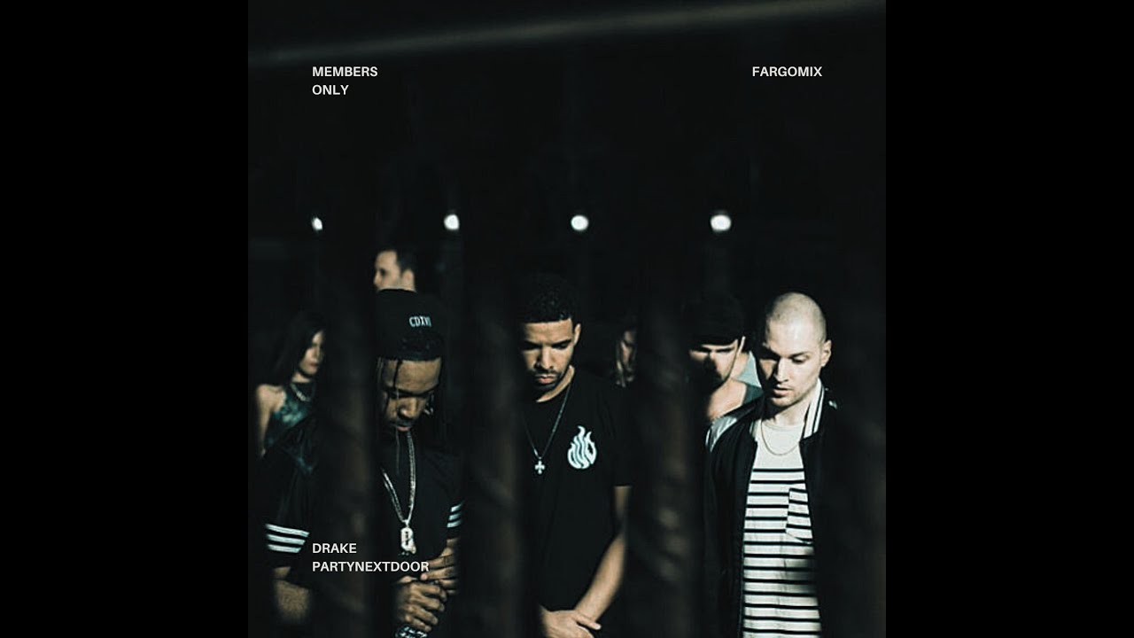 drake feat partynextdoor - members only (fargomix) (sped up) - YouTube