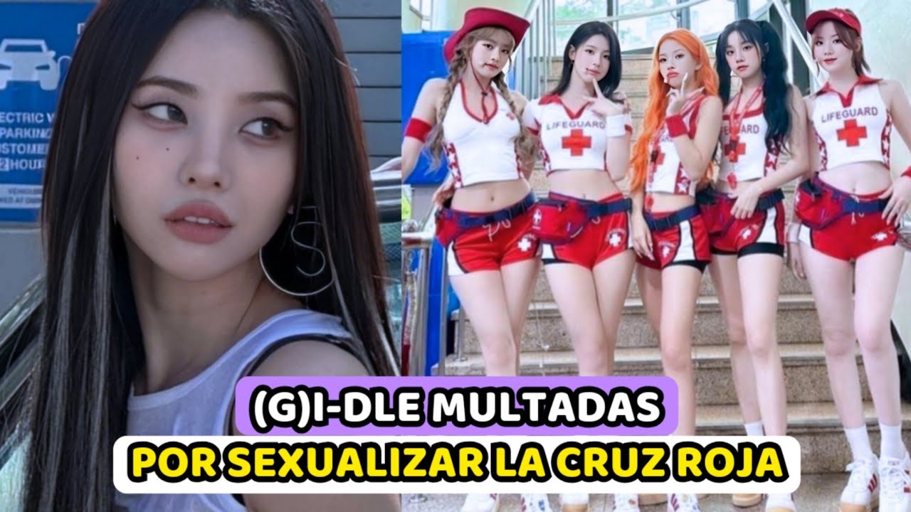 (G)IDLE BAJO CRITICAS Y MULTADAS POR SEXUALIZAR LA CRUZ ROJA - YouTube
