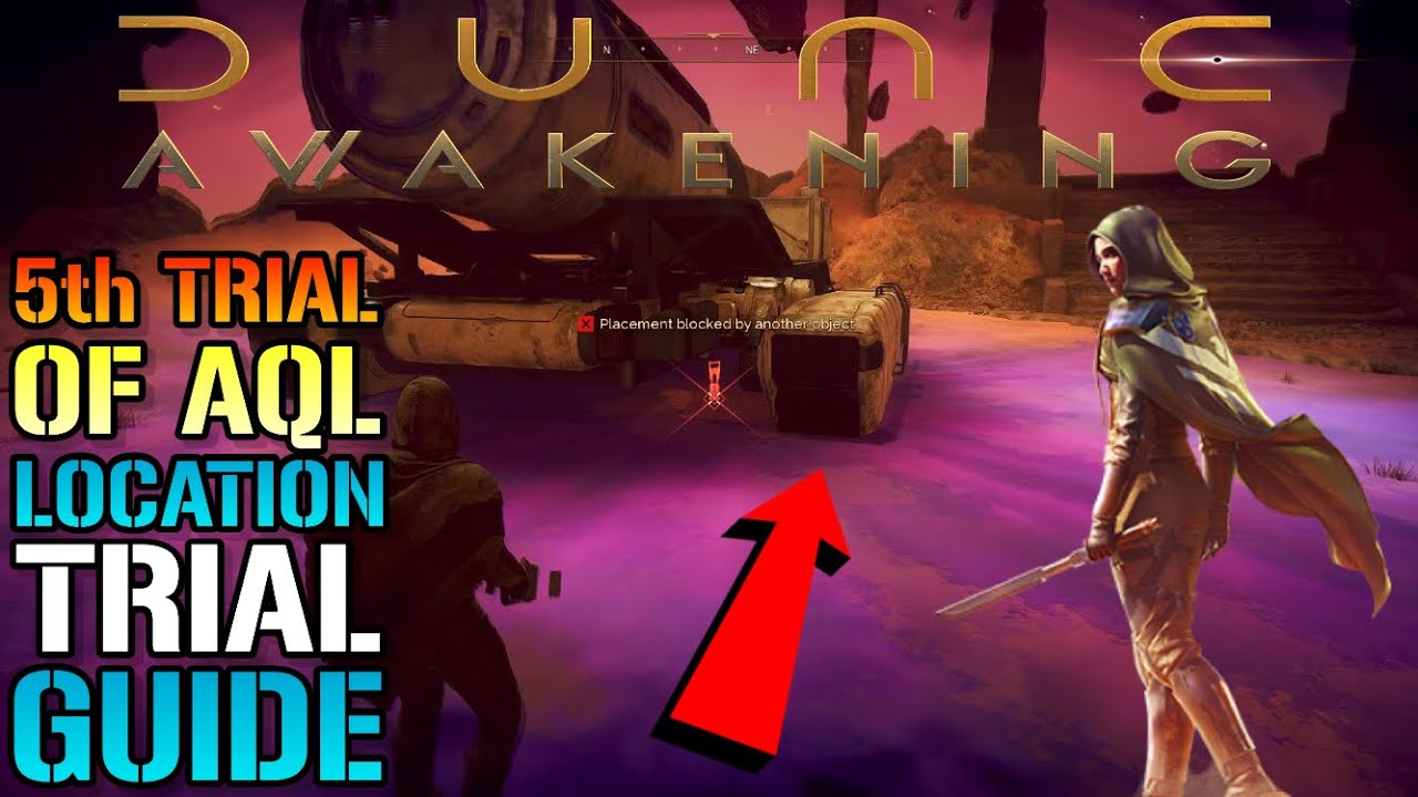 Dune: Awakening "5th Trial Of AQL" Location Guide! How Complete All 3 ...