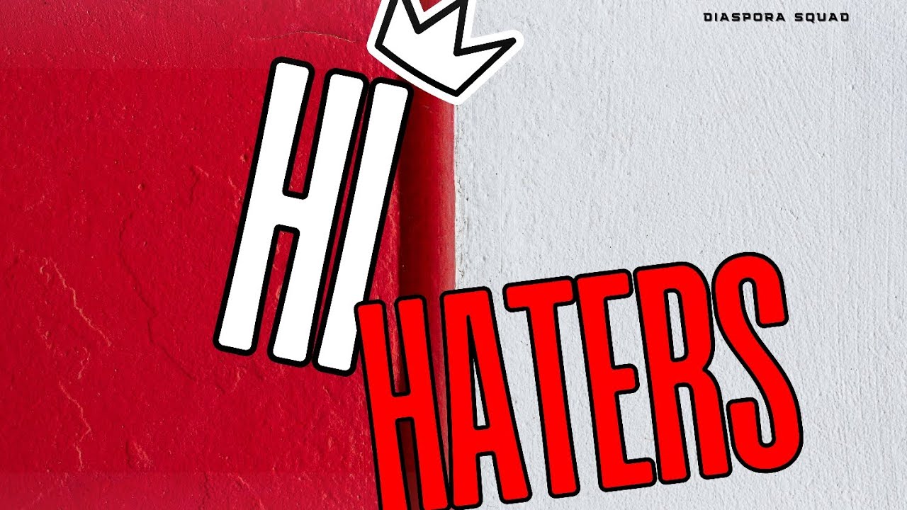 DiasporaSquad - Hi Haters (Official Music Video) - YouTube