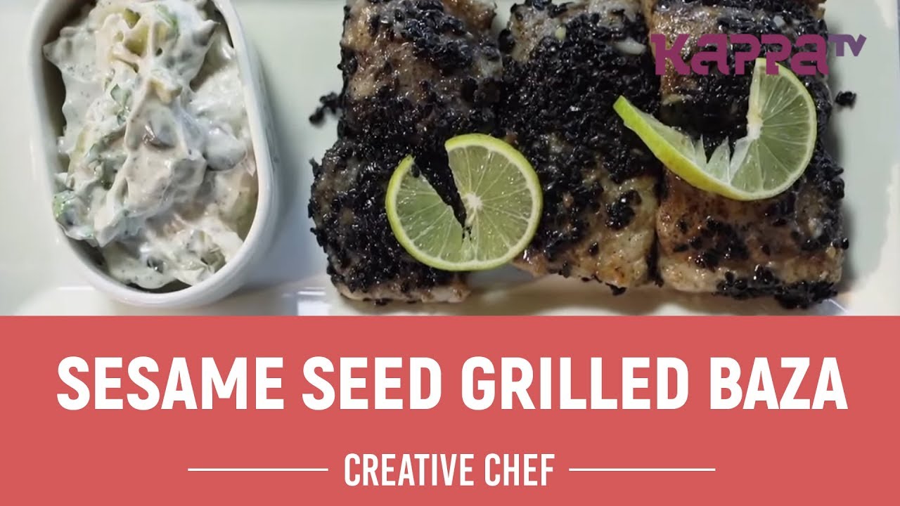 Sesame Seed Grilled Baza - Creative Chef - Kappa TV - YouTube