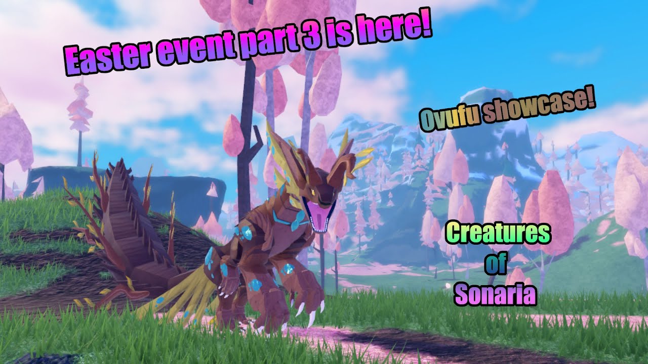 Easter event part 3 is here! Ovufu showcase!🐰 - Creatures of Sonaria ...