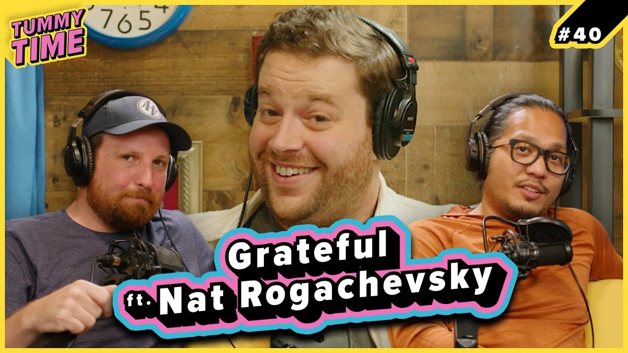40 - Grateful (ft. Nat Rogachevsky) - Tummy Time Podcast - YouTube