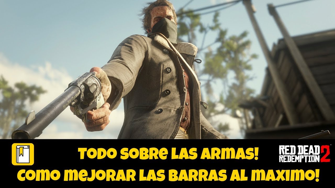 Guía completa de armas! Como mejorar las barras al maximo! RDR2! - YouTube