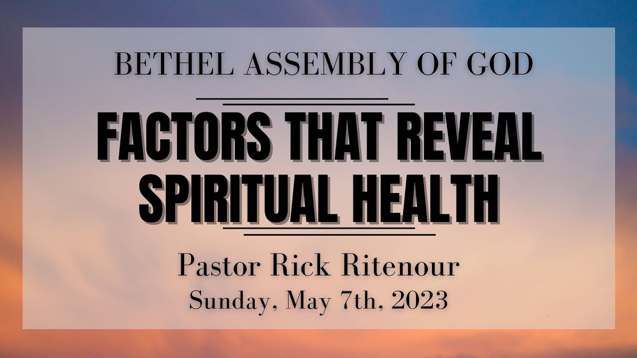 Factors That Reveal Spiritual Health - Pastor Rick Ritenour- May 7th ...