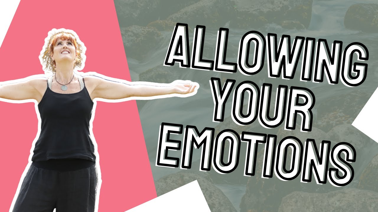 The Importance of Allowing Your Emotions - YouTube