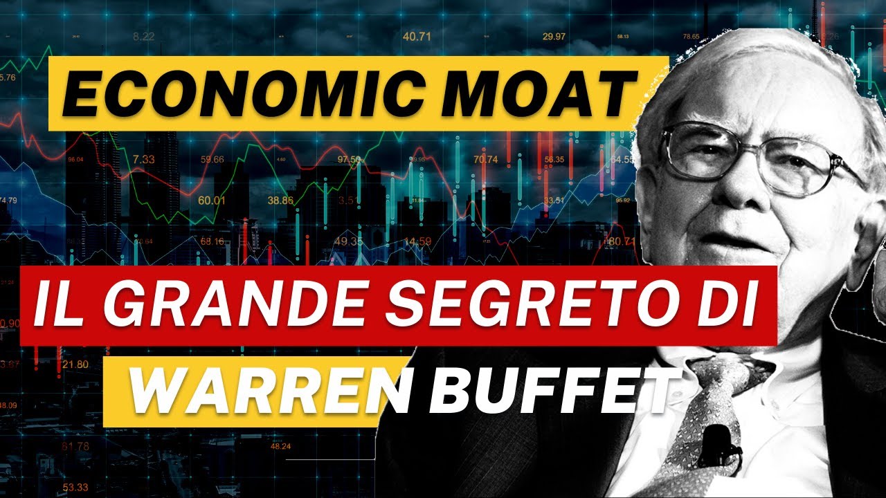 L'ECONOMIC MOAT: il segreto di Warren BUFFETT - YouTube